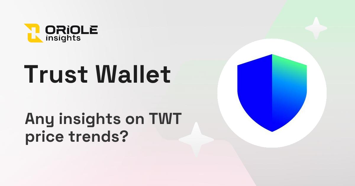 Trust Wallet Price Prediction - TWT Forecast | OrioleInsights