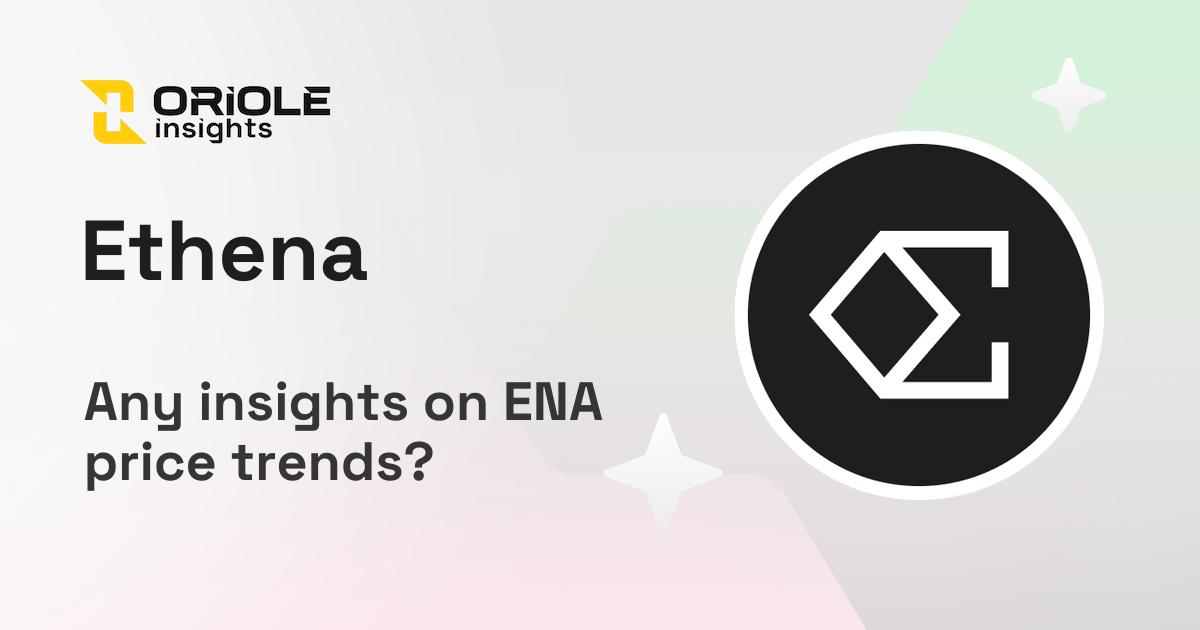 Ethena Price Prediction - ENA Forecast | OrioleInsights
