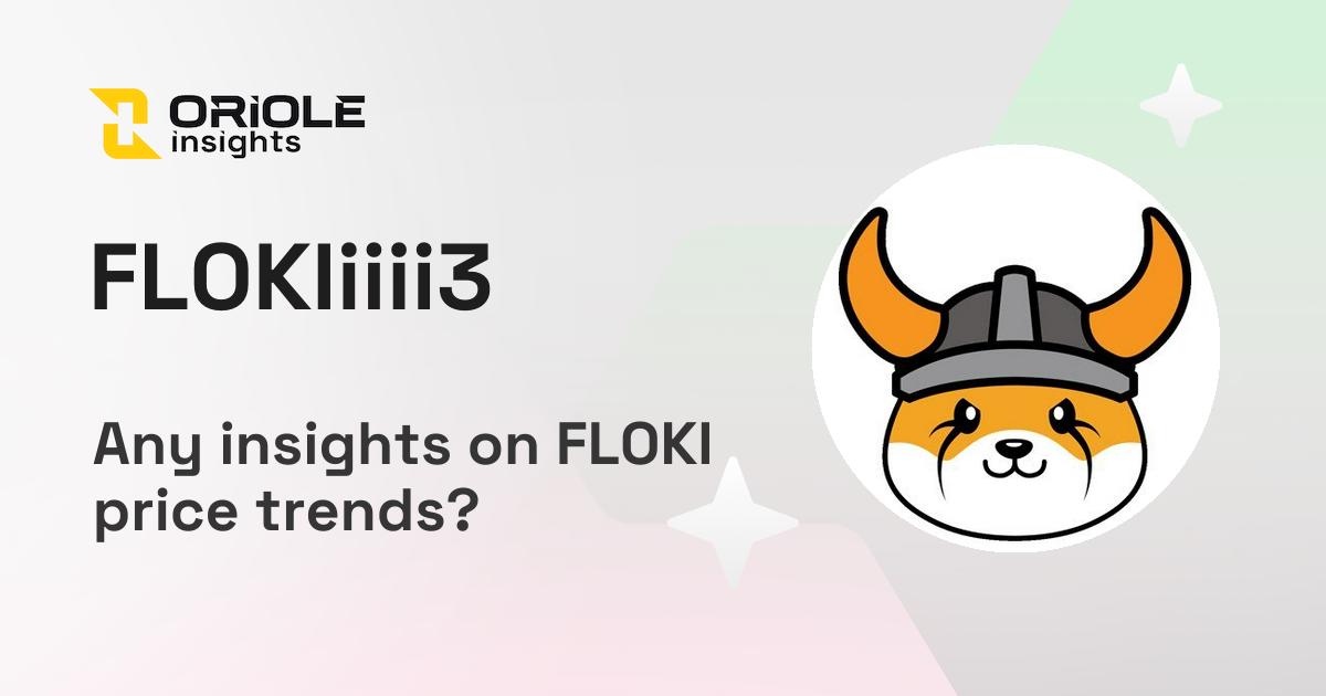 FLOKI Price Prediction - FLOKI Forecast | OrioleInsights