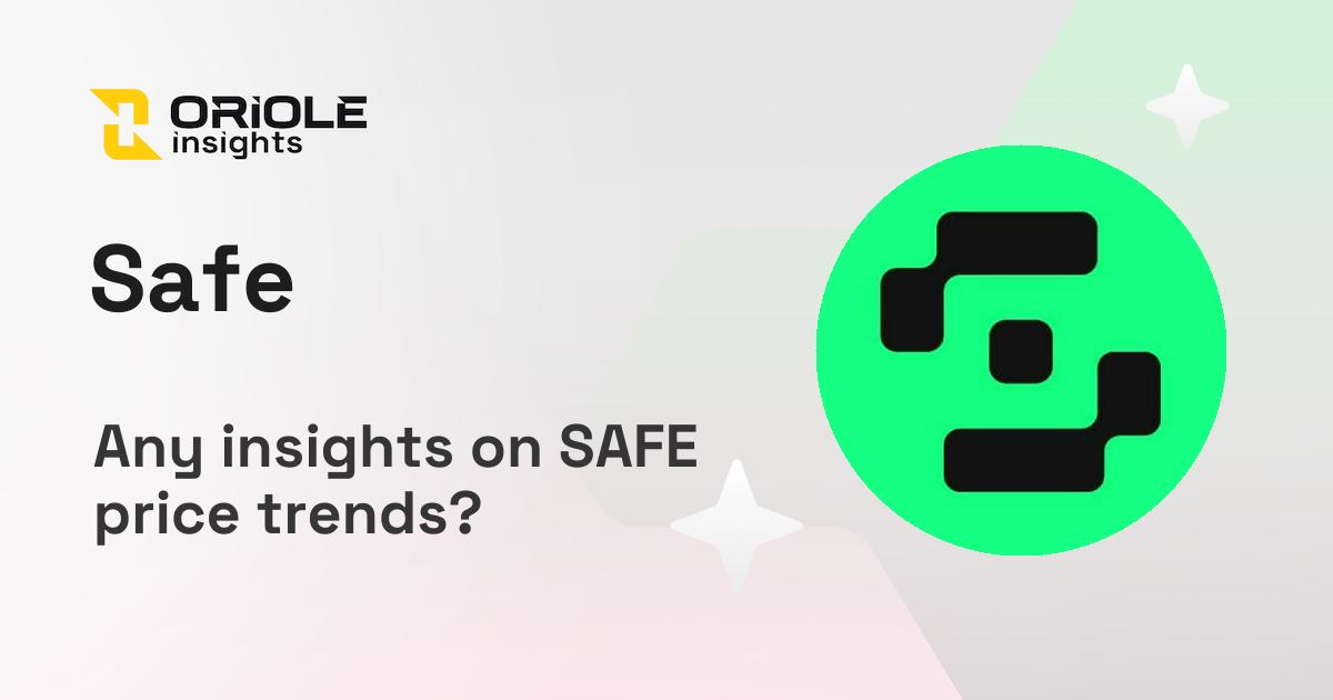 Safe Price Prediction - SAFE Forecast | OrioleInsights