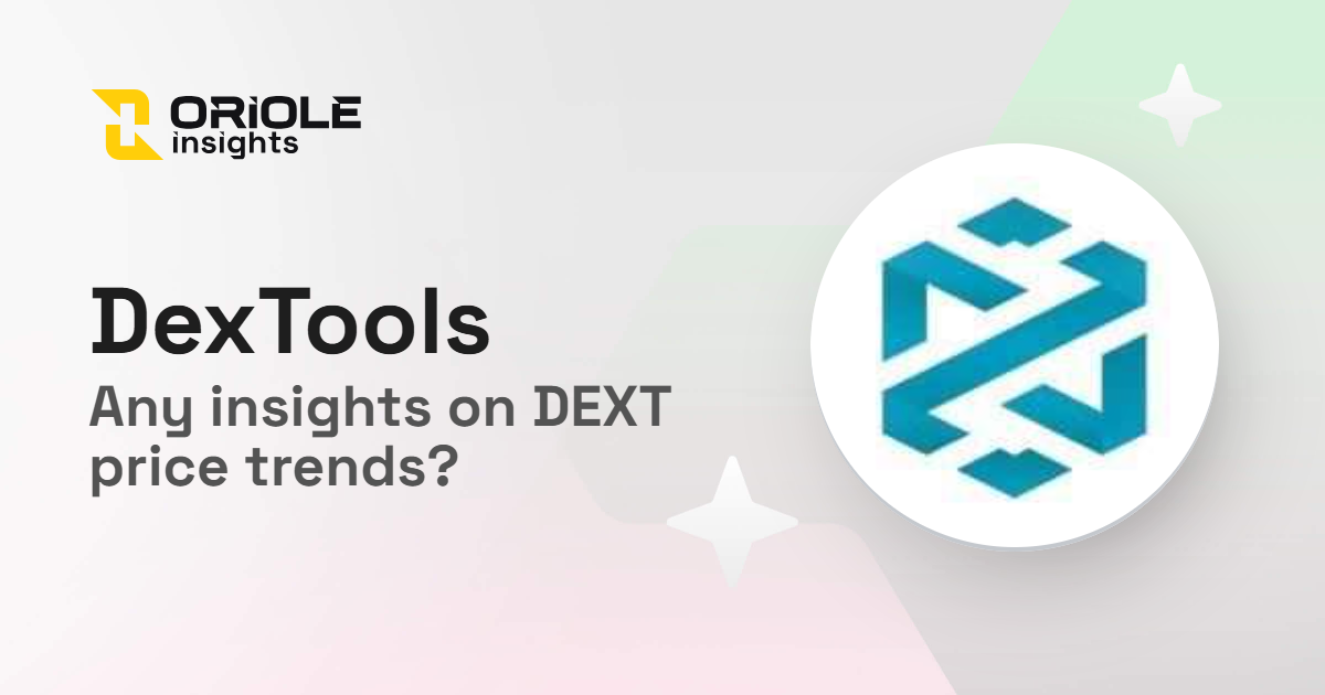 DexTools Price Prediction - DEXT Forecast | OrioleInsights