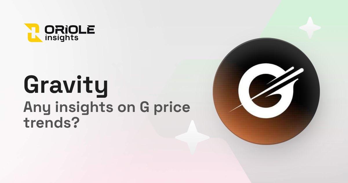 Gravity Price Prediction - G Forecast | OrioleInsights