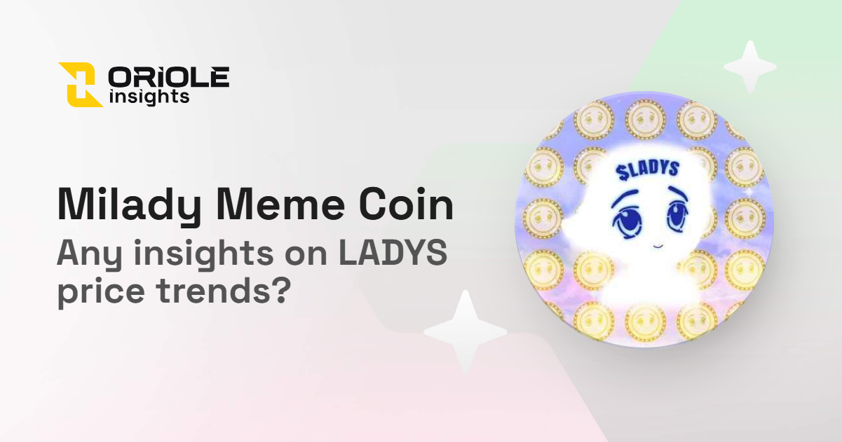Milady Meme Coin Price Prediction - LADYS Forecast | OrioleInsights