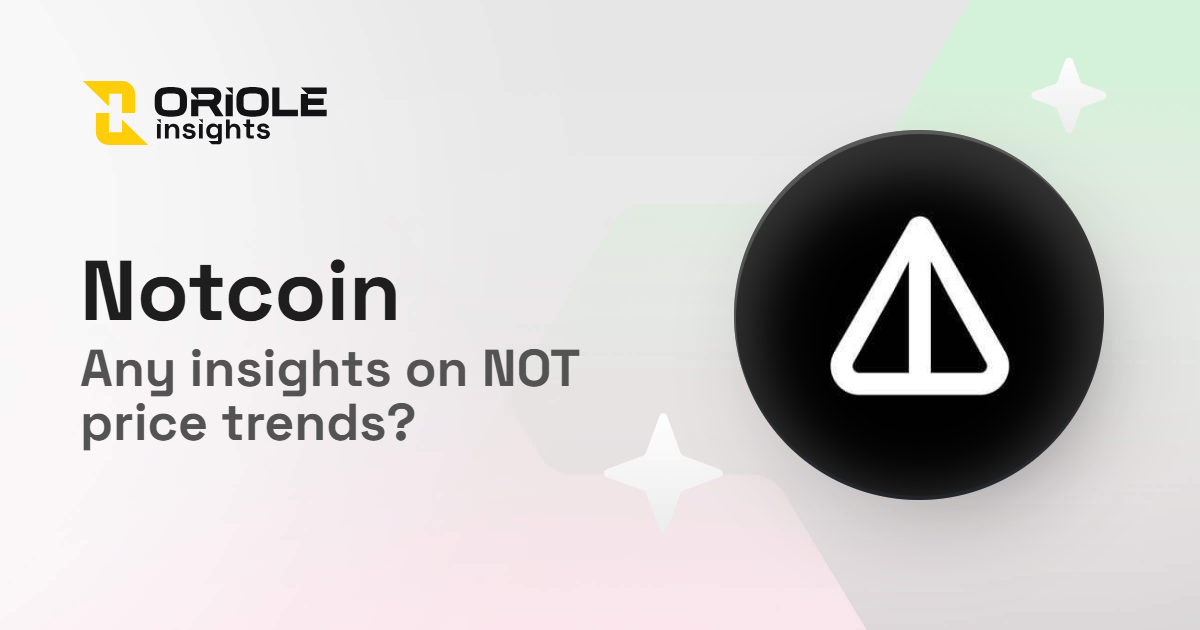 Notcoin Price Prediction - NOT Forecast | OrioleInsights