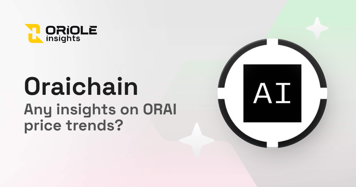 Oraichain Price Prediction - ORAI Forecast | OrioleInsights